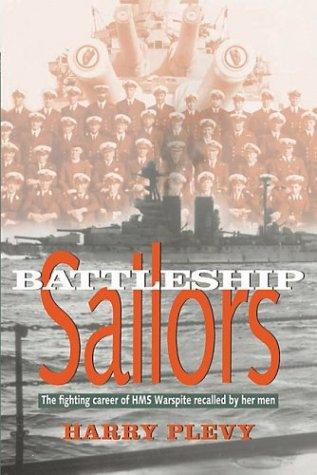 Battleship Sailors: The Fighting Career of HMS Warspite Recalled by He ...
